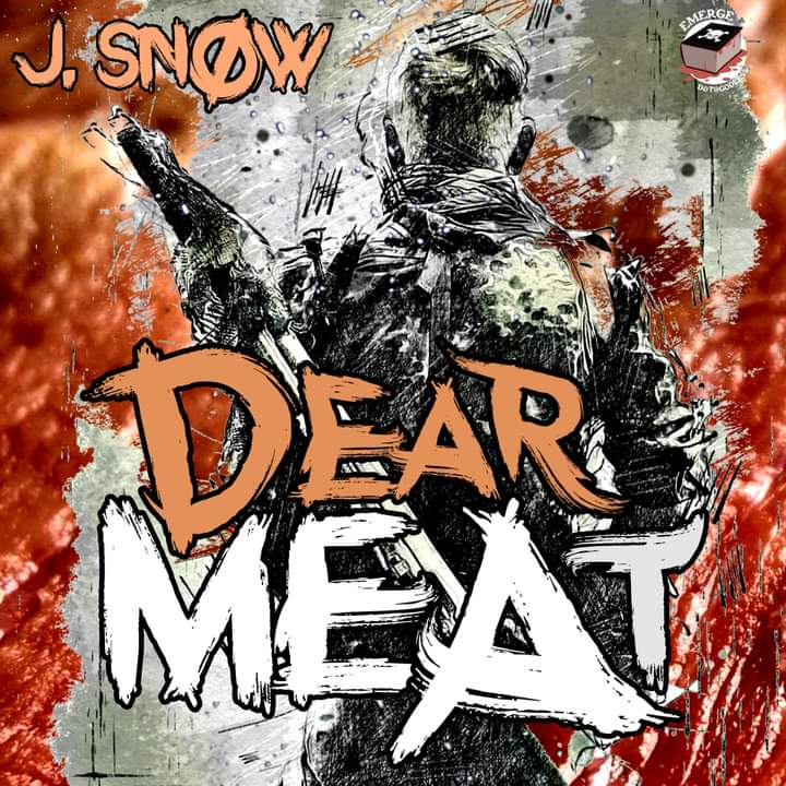 Dear Meat (Emerge #7) by J. Snow | Goodreads