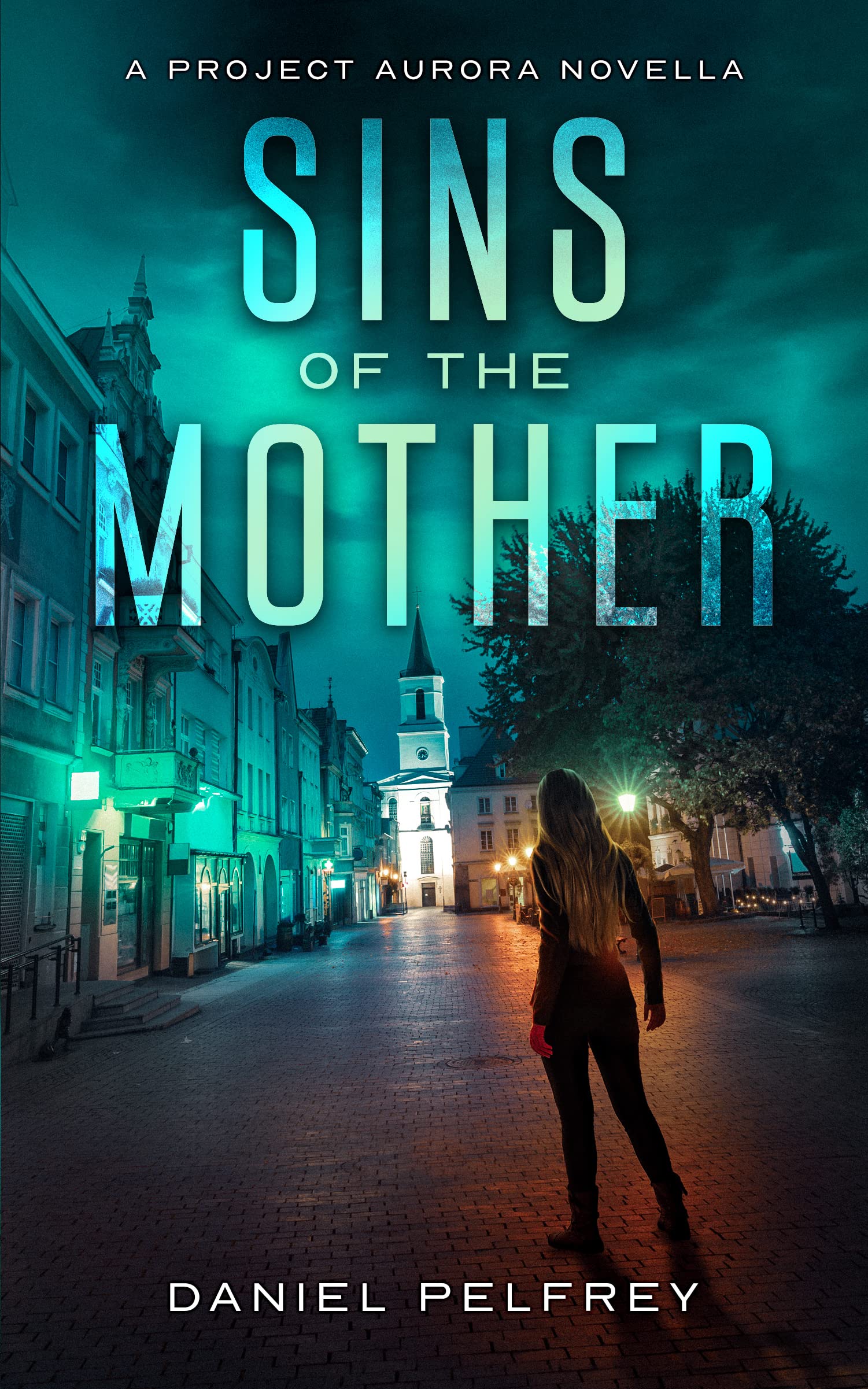 Sins of the Mother (Project Aurora #0.5) by Daniel Pelfrey | Goodreads