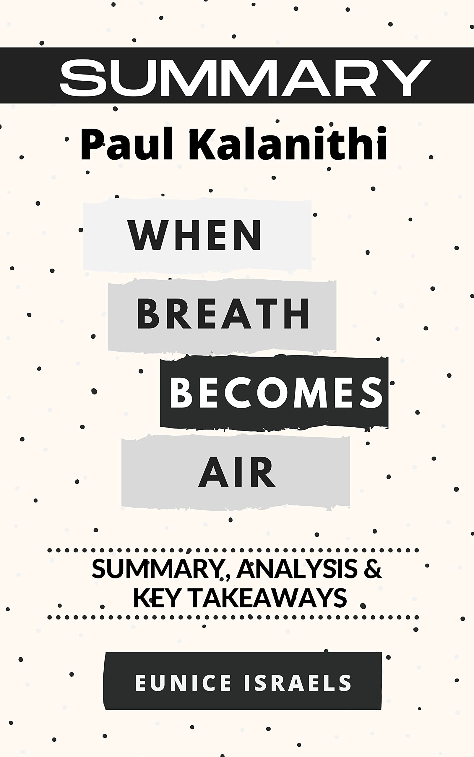 Summary of Paul Kalanithi's When Breath Becomes Air : [ Summary ...