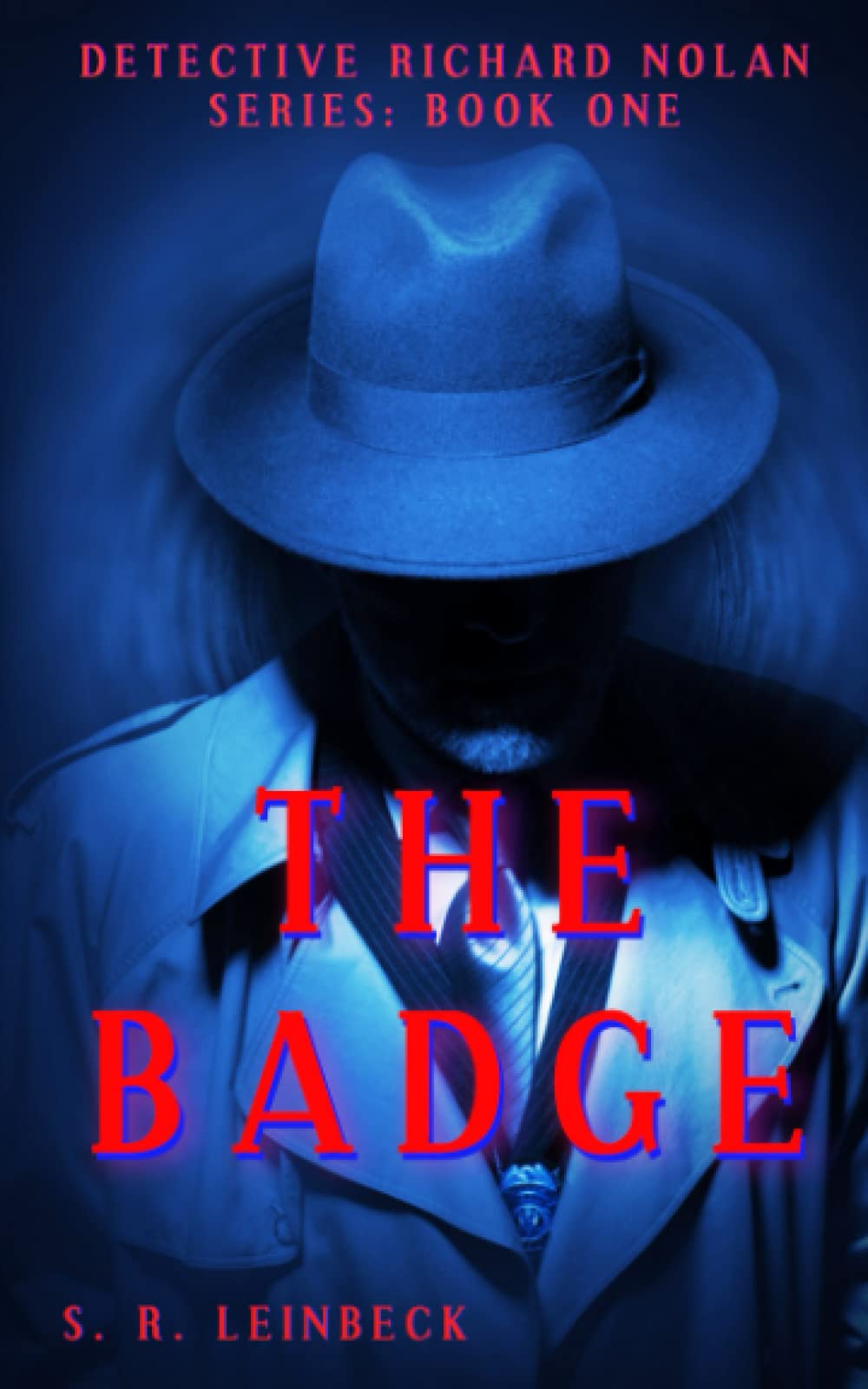 The Badge (Detective Richard Nolan Series) by S.R. Leinbeck | Goodreads