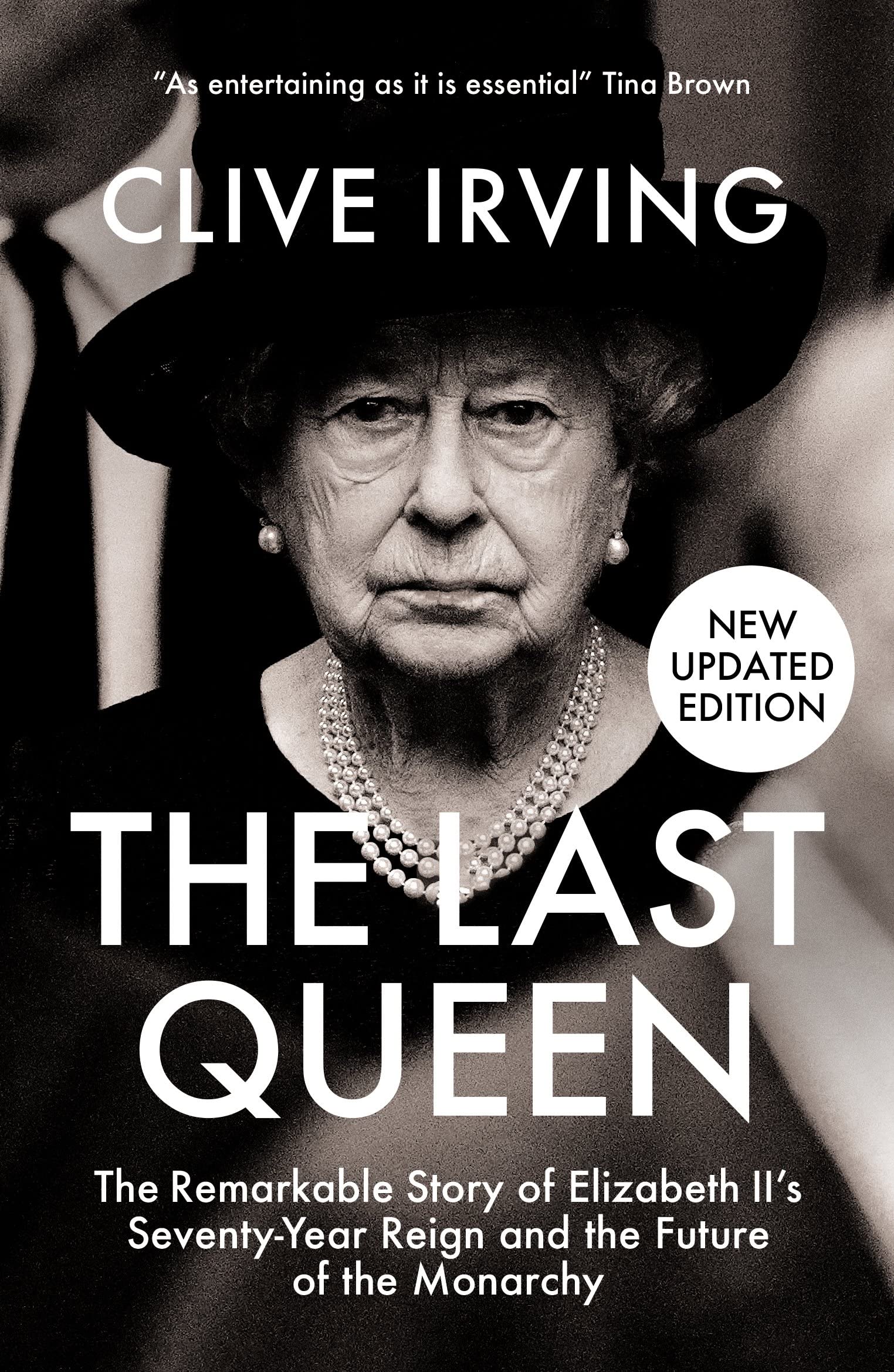 The Last Queen: The Remarkable Story of Elizabeth II’s Seventy-Year ...