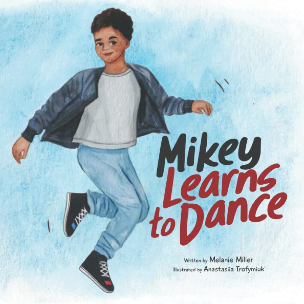 Mikey Learns to Dance by Melanie Miller | Goodreads