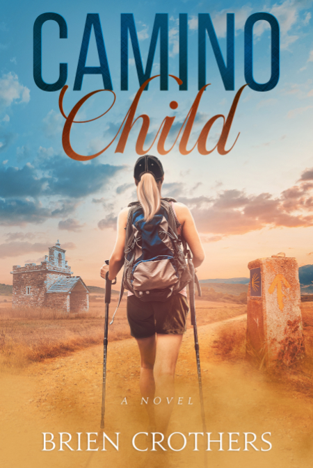 Camino Child by Brien Crothers | Goodreads