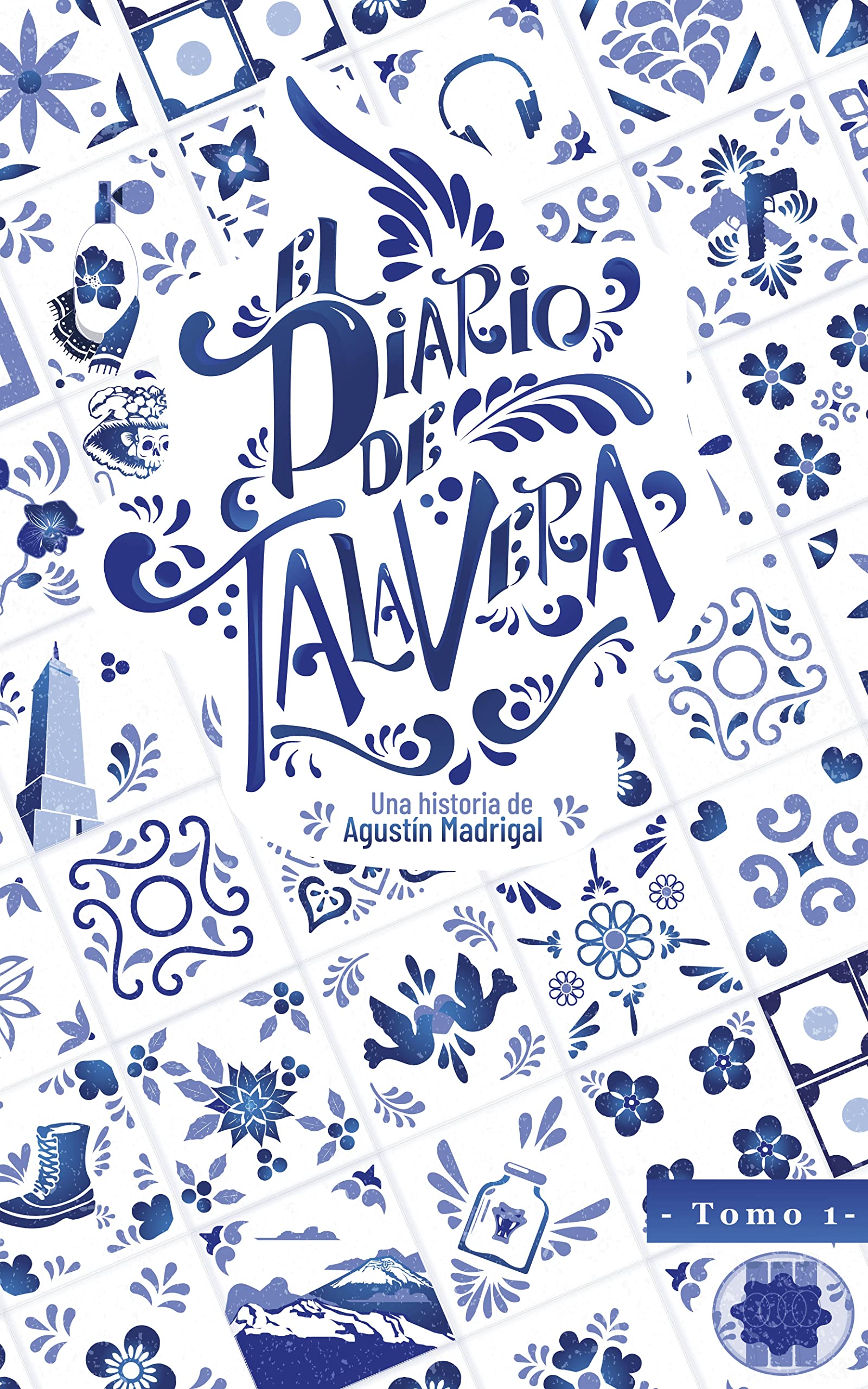El diario de talavera: Tomo 1 (Spanish Edition) by Agustín Madrigal ...