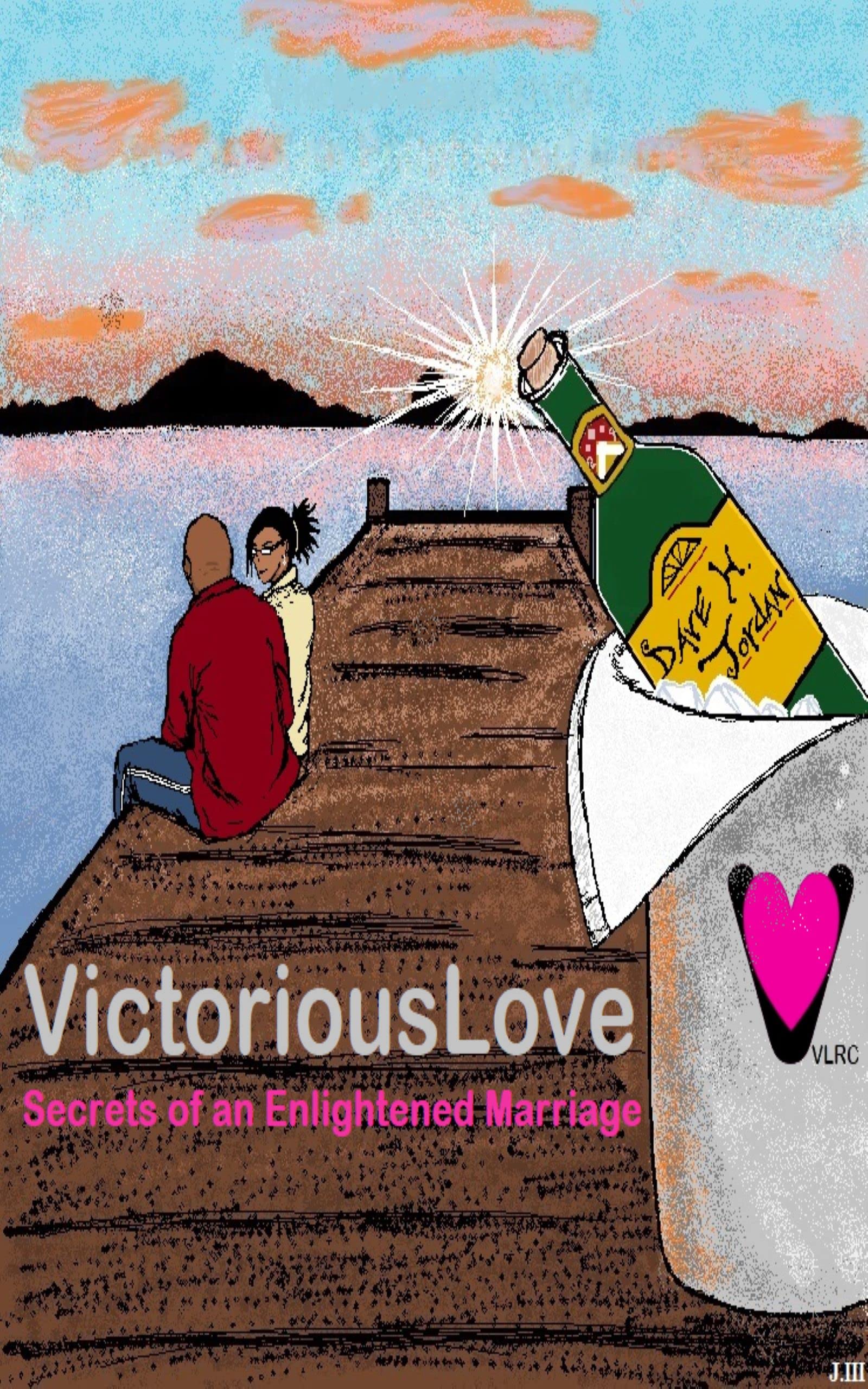 VictoriousLove: Secrets of an Enlightened Marriage by Dave H Jordan ...