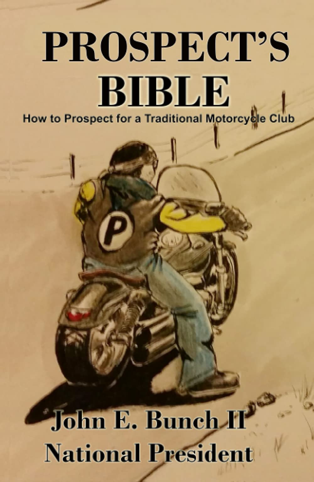 Prospect's Bible: "How to Prospect for a Traditional Motorcycle Club by ...