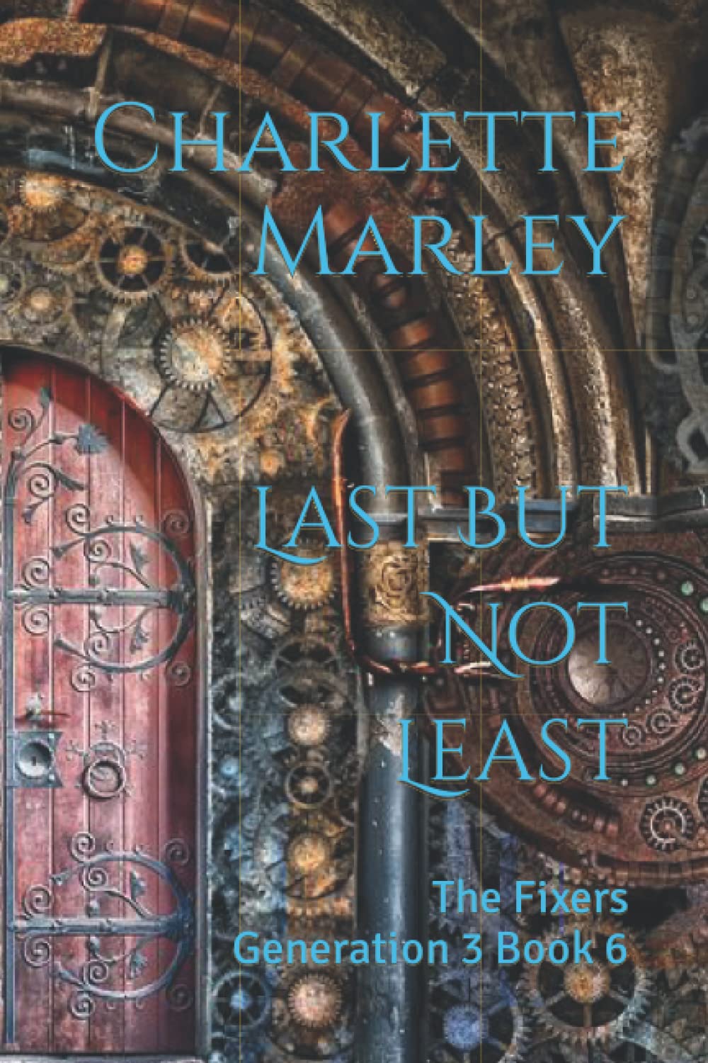 Last But Not Least: The Fixers Generation 3 Book 6 by Charlette Marley ...