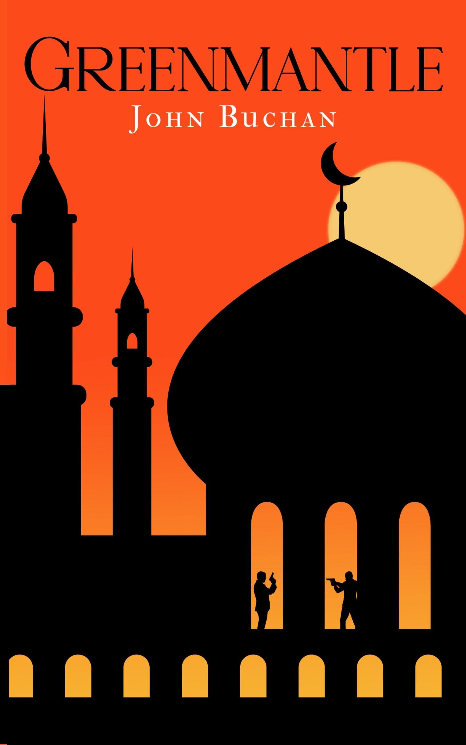 Greenmantle: Classic Adventure Spy Novel (Annotated) by John Buchan ...