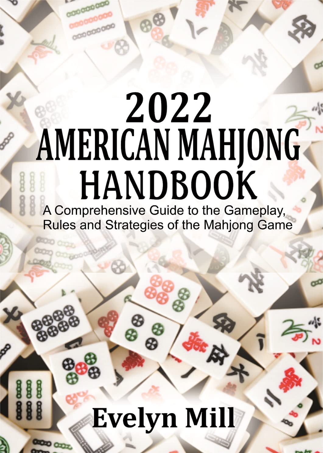 2022 American Mahjong Handbook: A Comprehensive Guide to the Gameplay ...