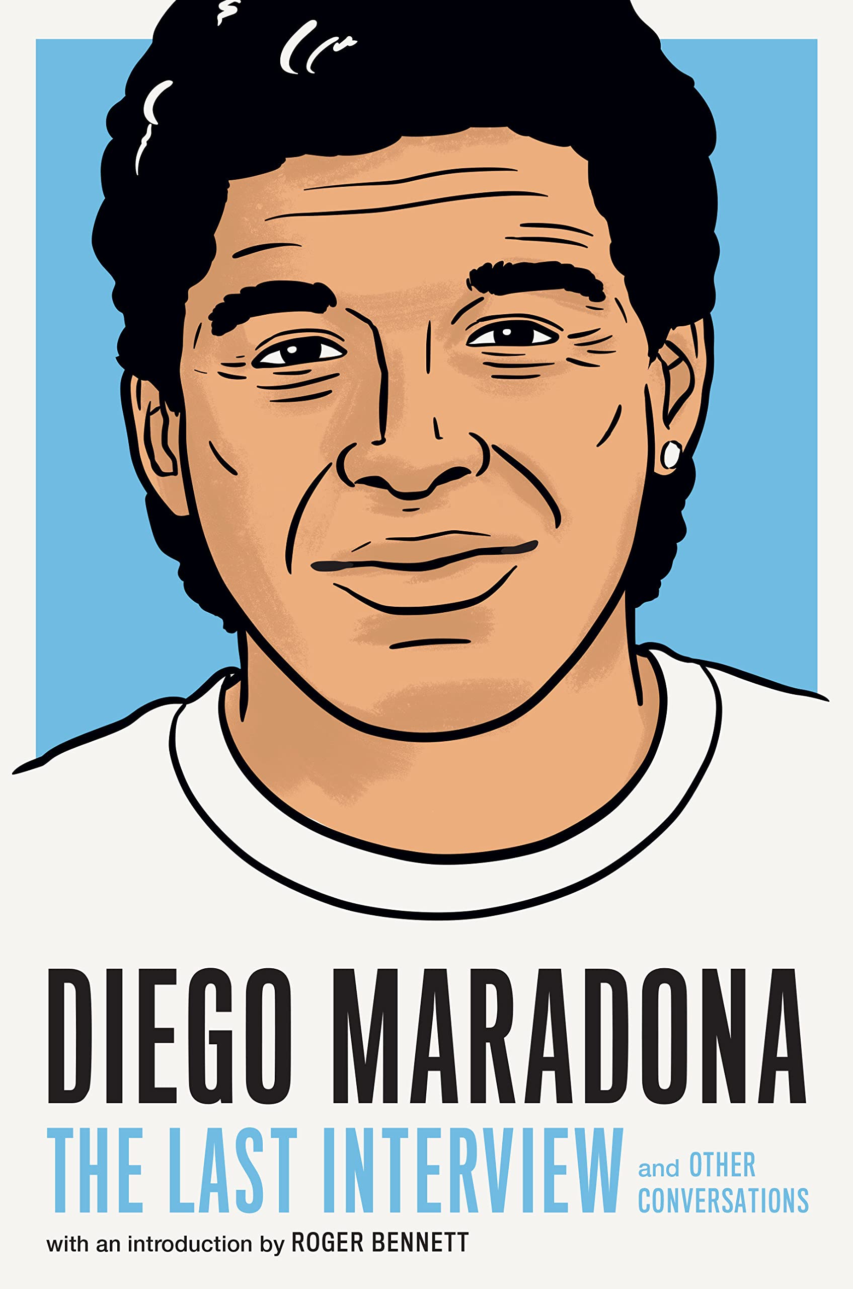 Diego Maradona: The Last Interview: and Other Conversations by Melville ...