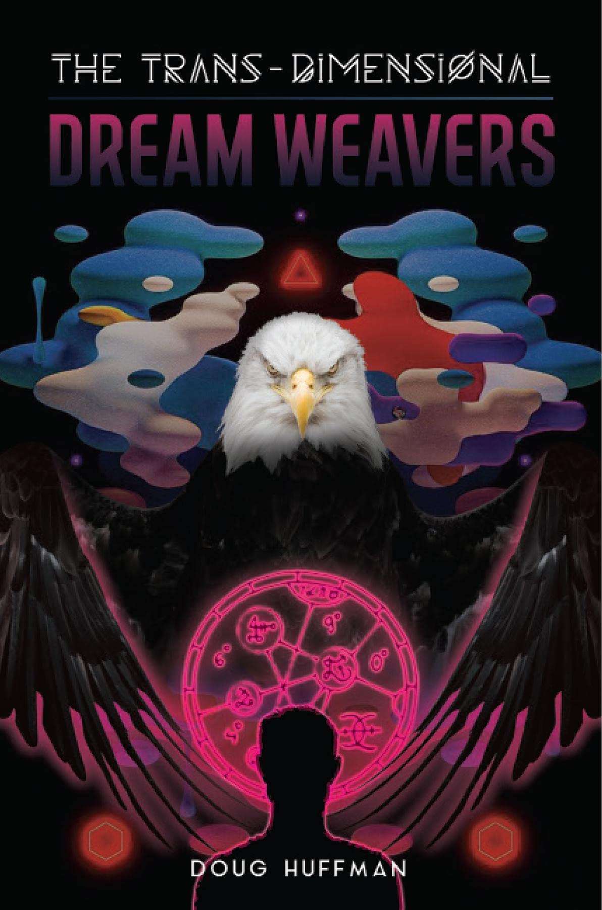 The Trans-Dimensional Dream Weavers by Doug Huffman | Goodreads