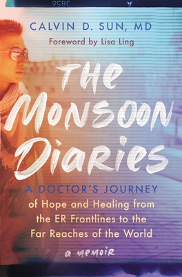 The Monsoon Diaries: A Doctor’s Journey of Hope and Healing from the ER ...