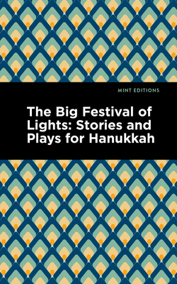 The Big Festival of Lights: Stories and Plays for Hanukkah by Mint ...