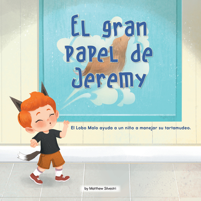 El Gran Papel de Jeremy (Jeremy's Big Role) by Matthew Silverstri ...