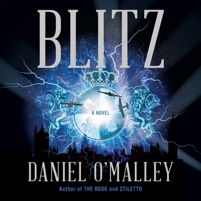 Blitz (Rook Files) by Daniel O'Malley | Goodreads