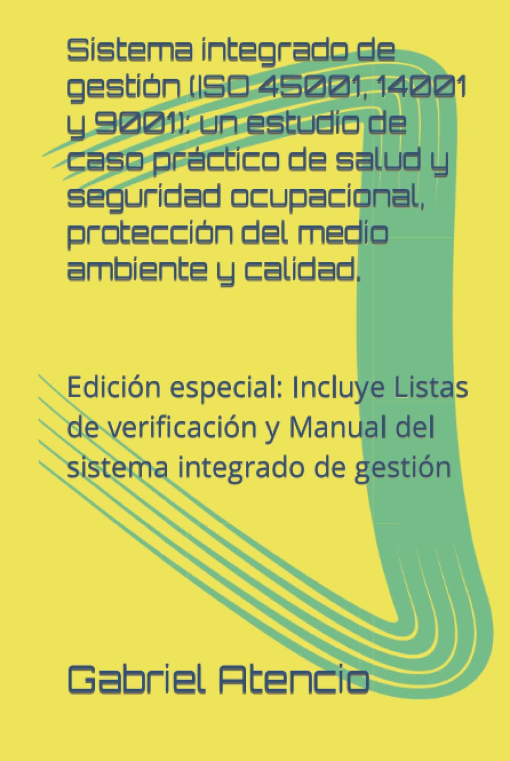 Sistema integrado de gestión (ISO 45001, 14001 y 9001): un estudio de ...