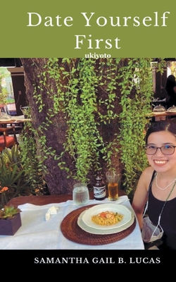 Date Yourself First by Samantha Gail B Lucas | Goodreads