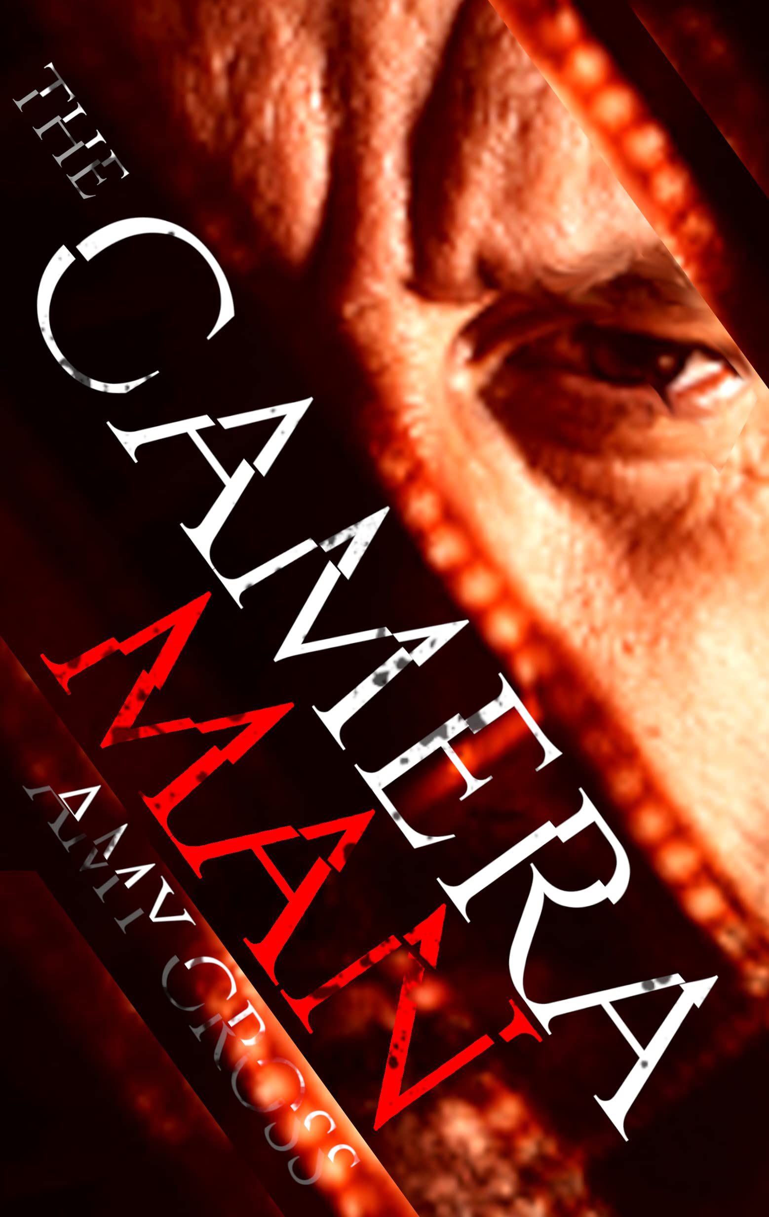 The Camera Man (The Strange Tales Collection) by Amy Cross | Goodreads