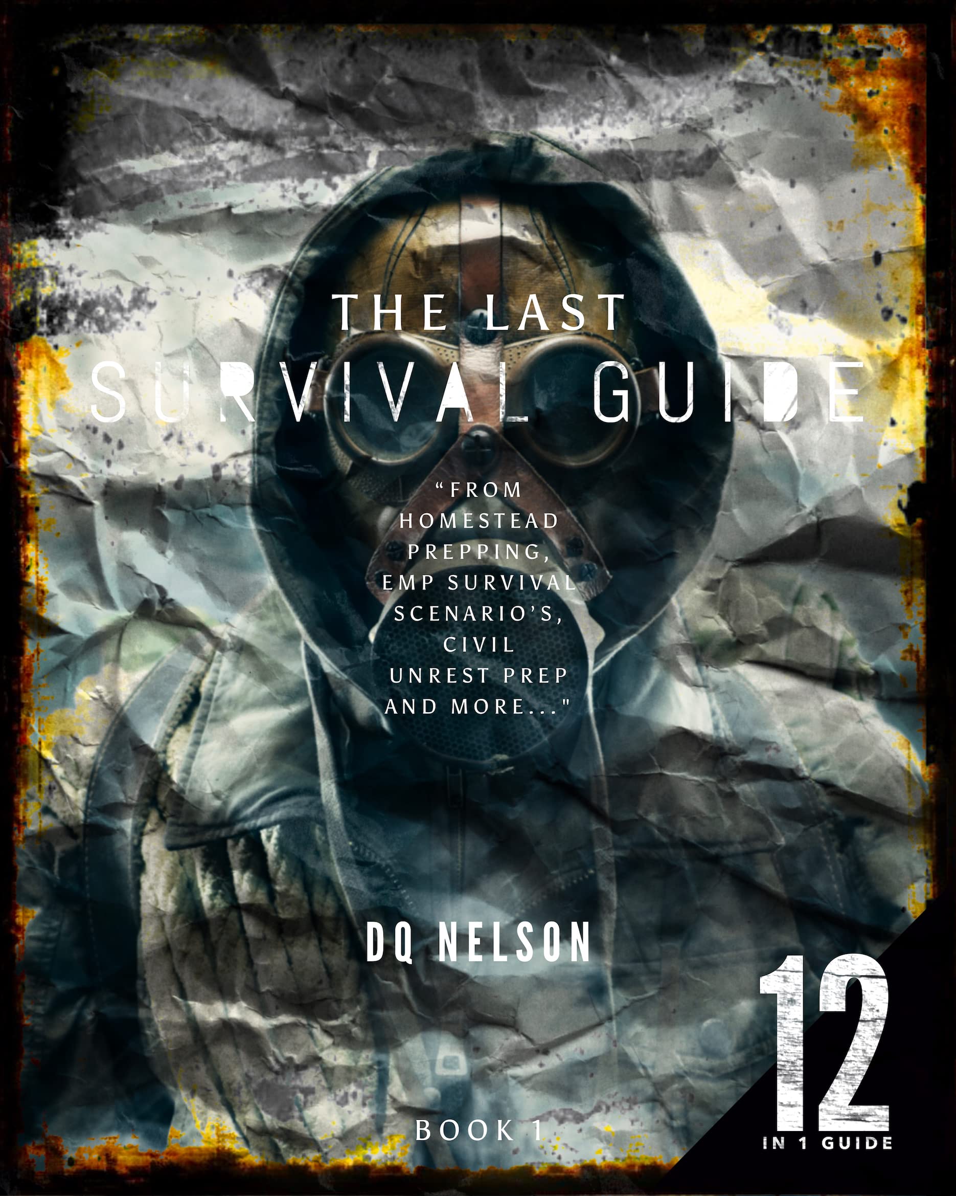The Last Survival Guide: From Homestead Prepping, EMP Survival Scenario ...