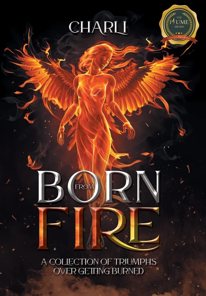 Born From Fire: A Collection Of Triumphs Over Getting Burned by Charli ...