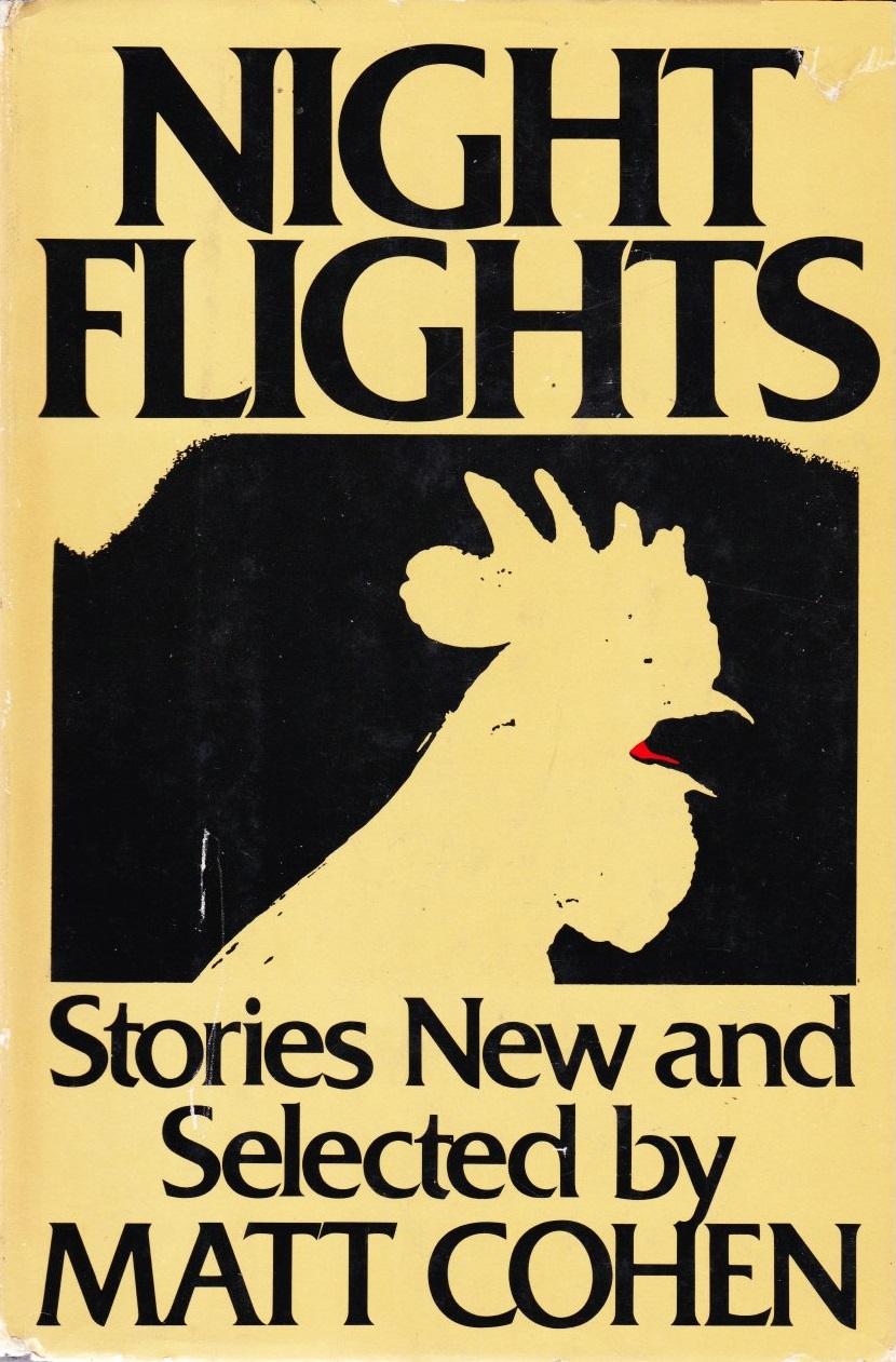 Night Flights: Stories New and Selected by Matt Cohen | Goodreads