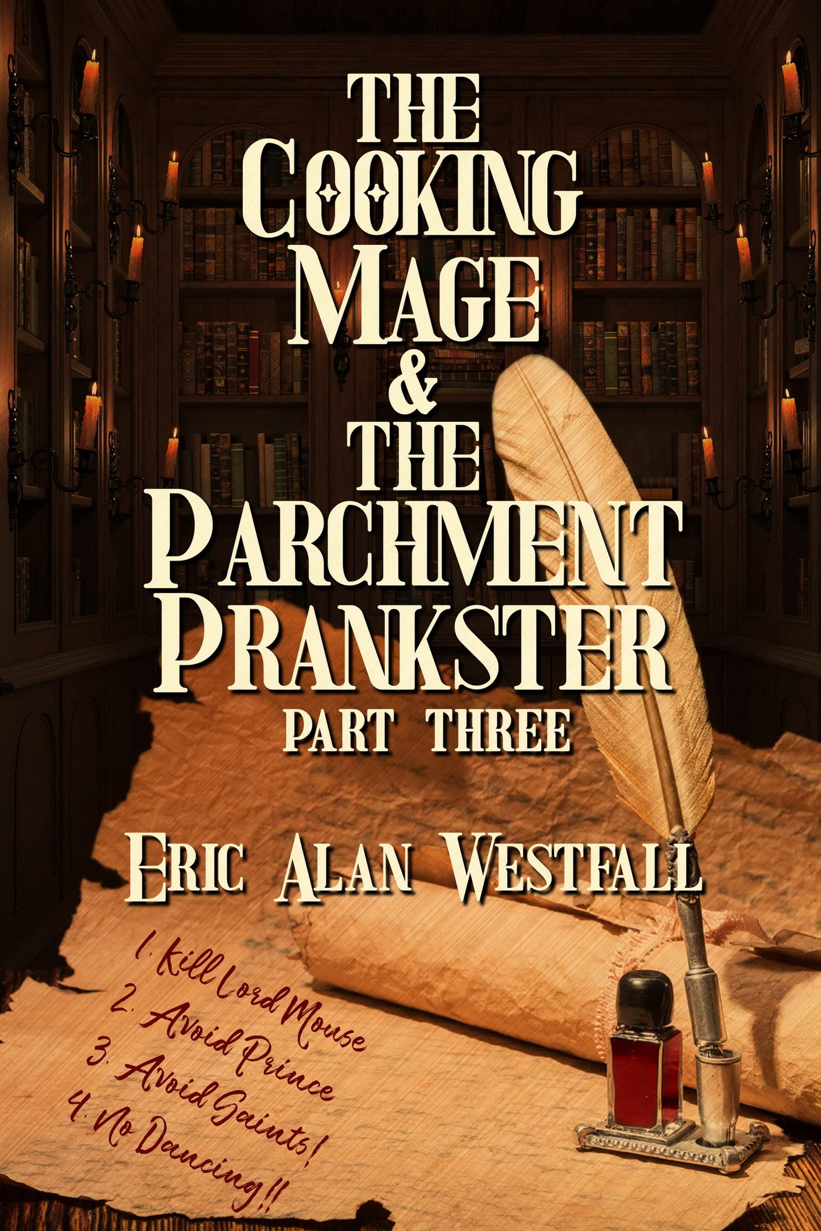 The Cooking Mage & The Parchment Prankster Part Three by Eric Alan ...