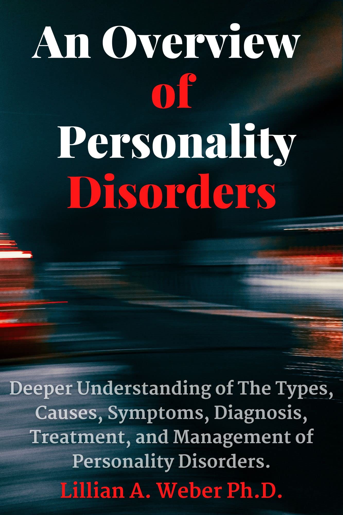 An Overview of Personality Disorders: Deeper Understanding of The Types ...