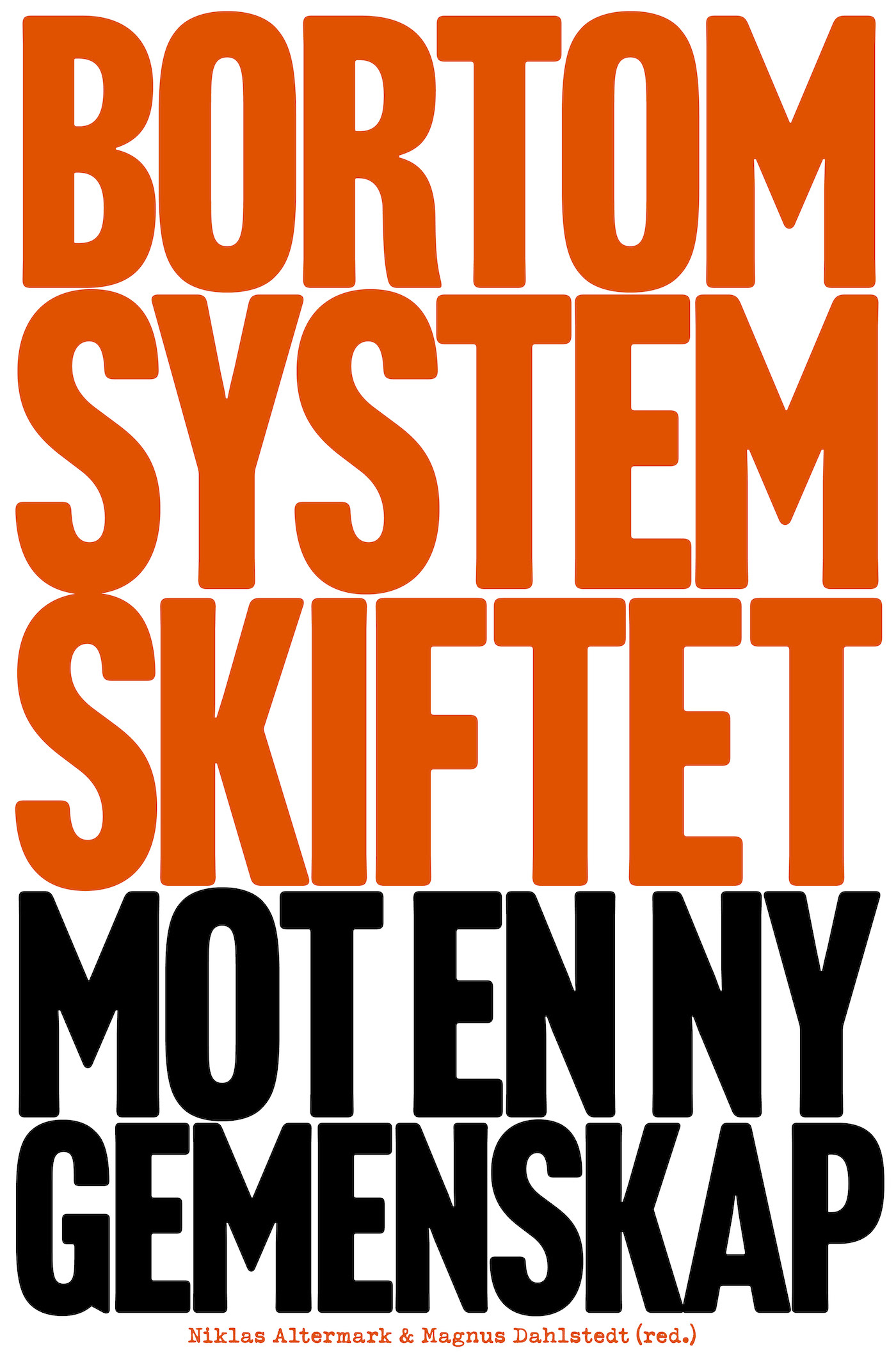 Bortom systemskiftet: mot en ny gemenskap by Niklas Altermark | Goodreads