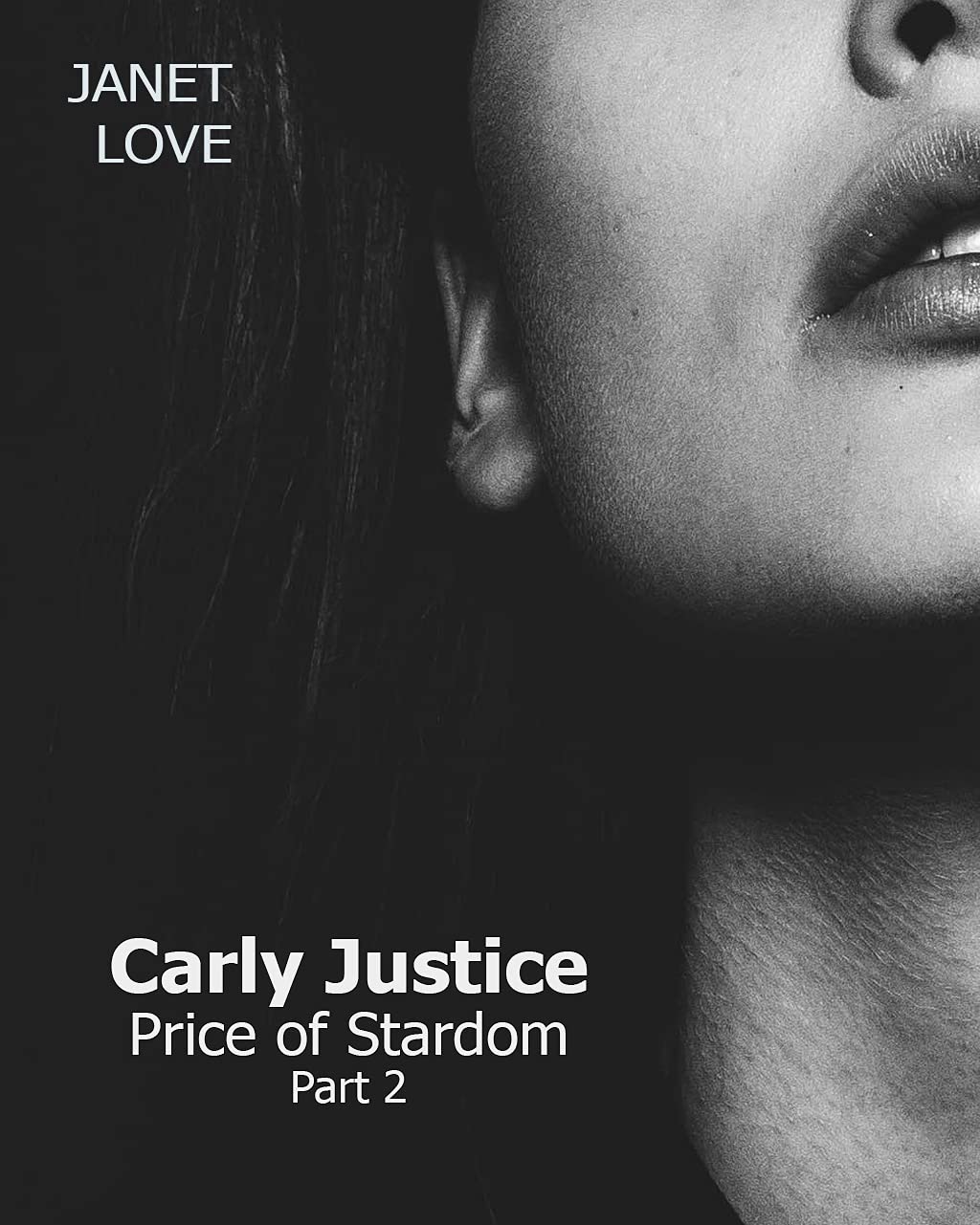 Carly Justice: The Prices of Stardom Part 2 by Janet Love | Goodreads