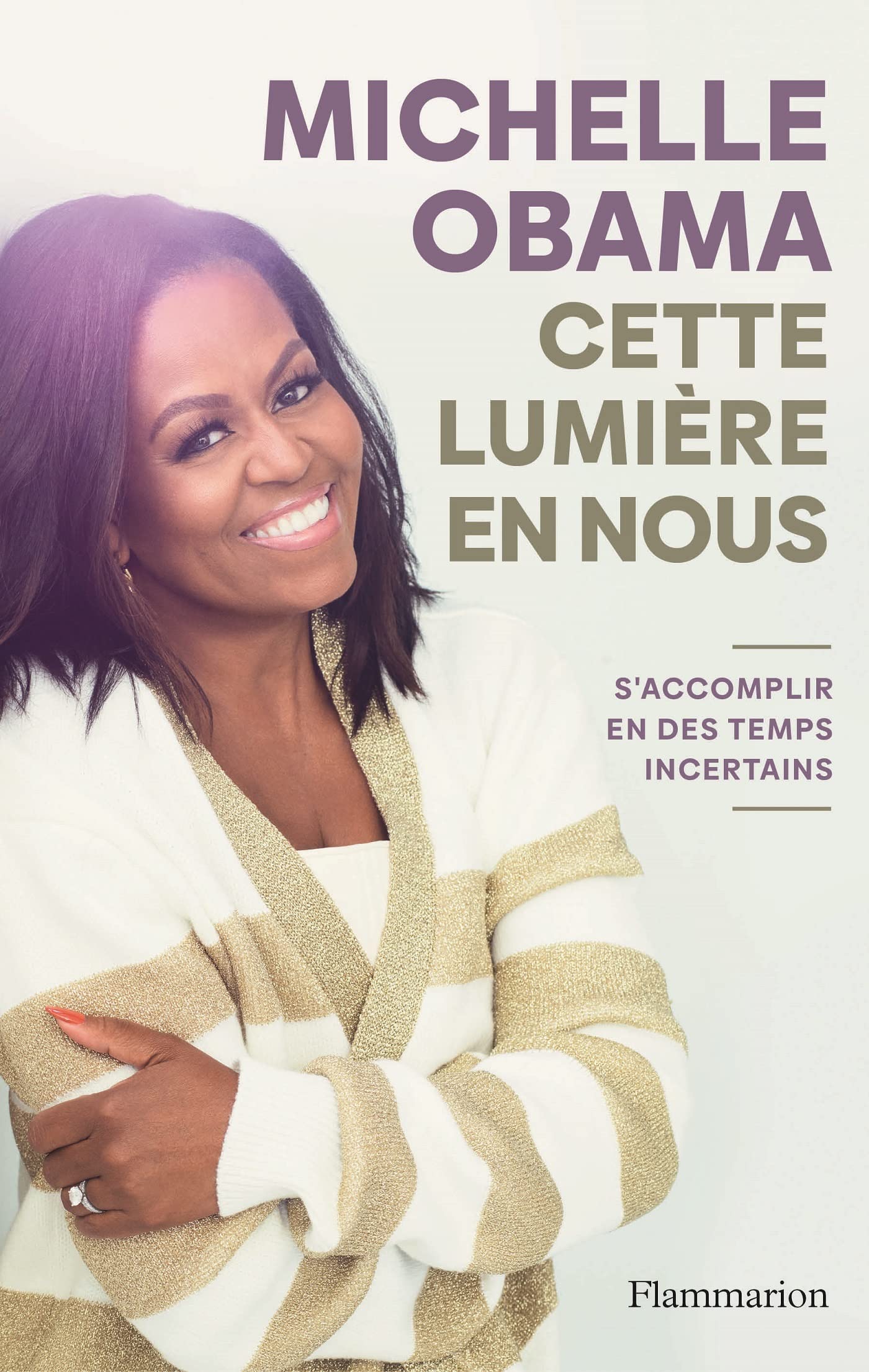 Cette lumière en nous. S'accomplir en des temps incertains by Michelle ...