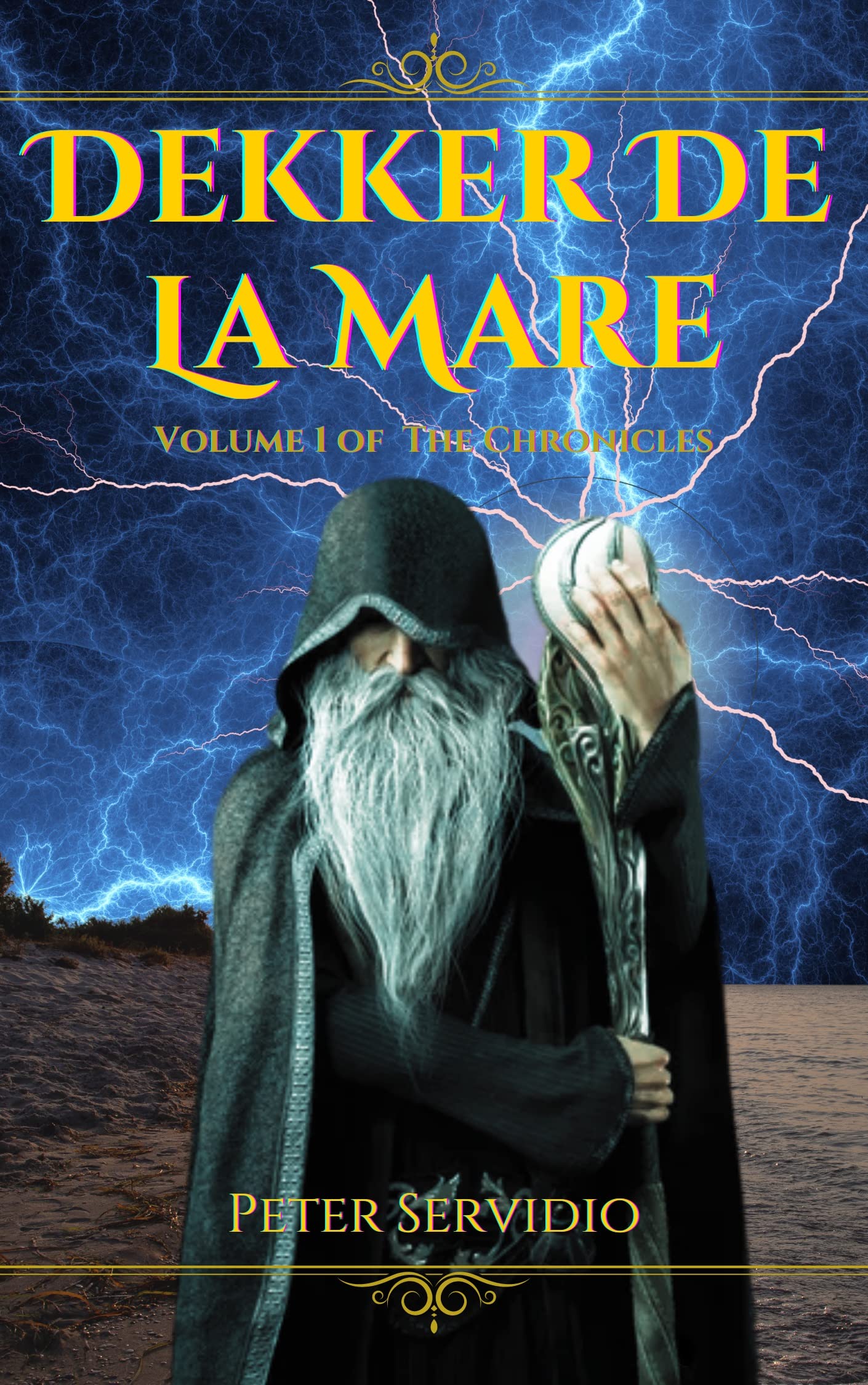Dekker De La Mare: The Chronicles Volume One by Peter Servidio | Goodreads
