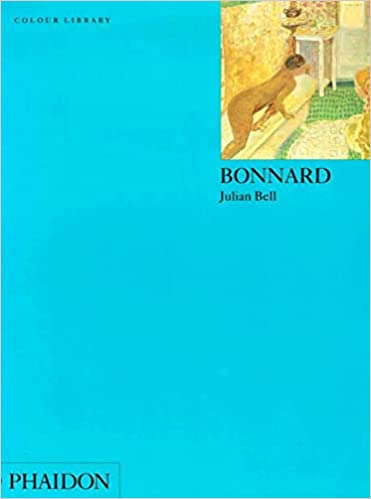 Bonnard: Colour Library by Julian Bell | Goodreads
