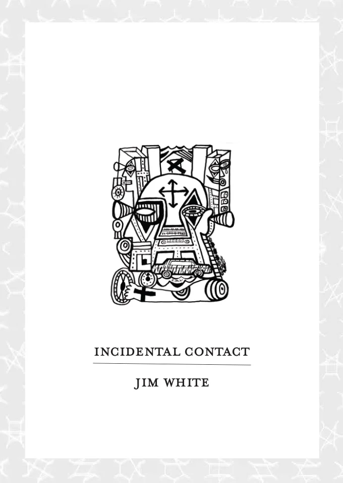 Incidental Contact by Jim White | Goodreads
