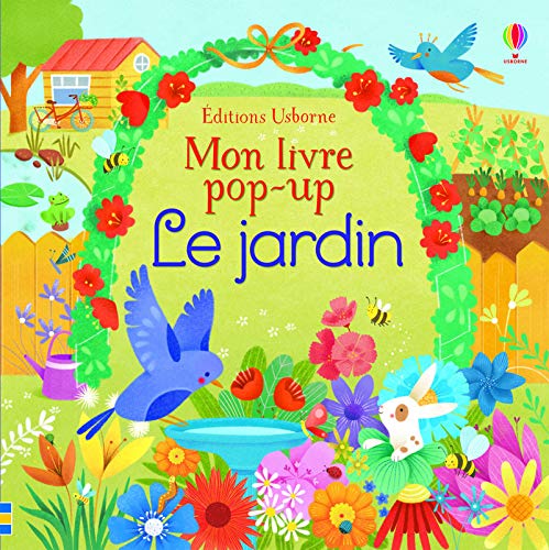 Mon livre pop-up - Le jardin (French Edition) by Fiona Watt | Goodreads