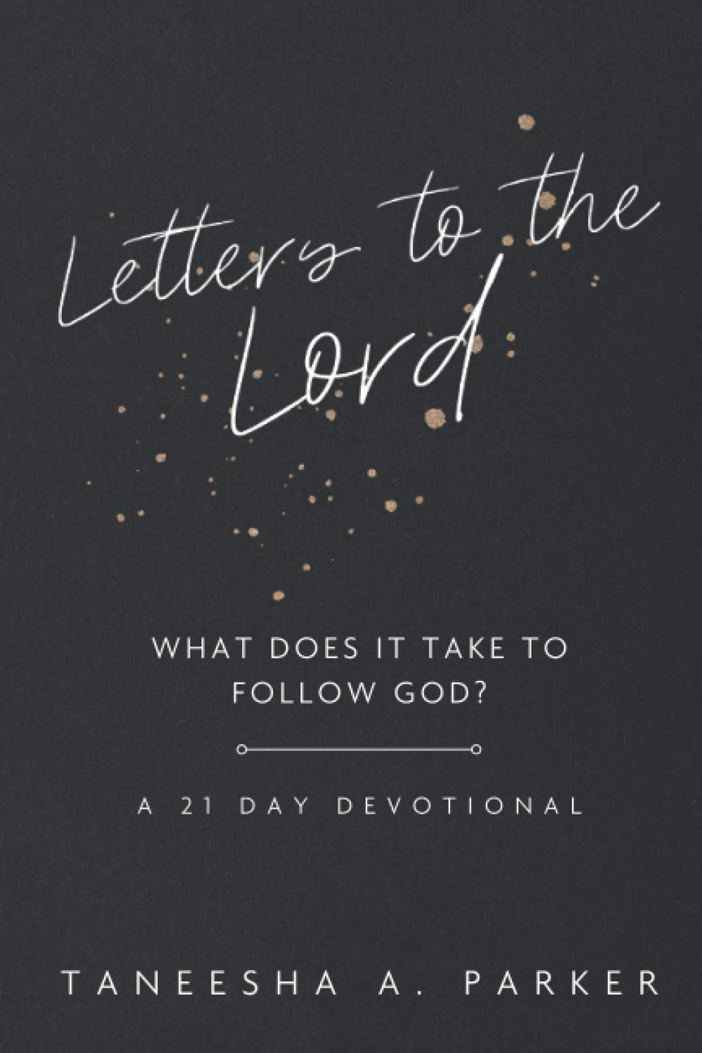 Letters to the Lord: A 21 Day Devotional by Taneesha A. Parker | Goodreads