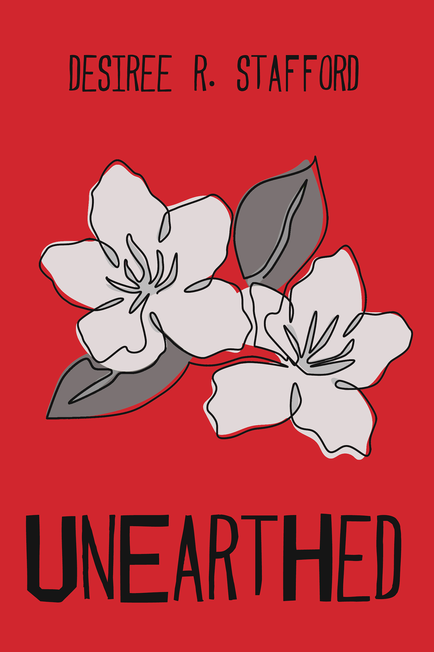 Unearthed by Desiree R. Stafford | Goodreads