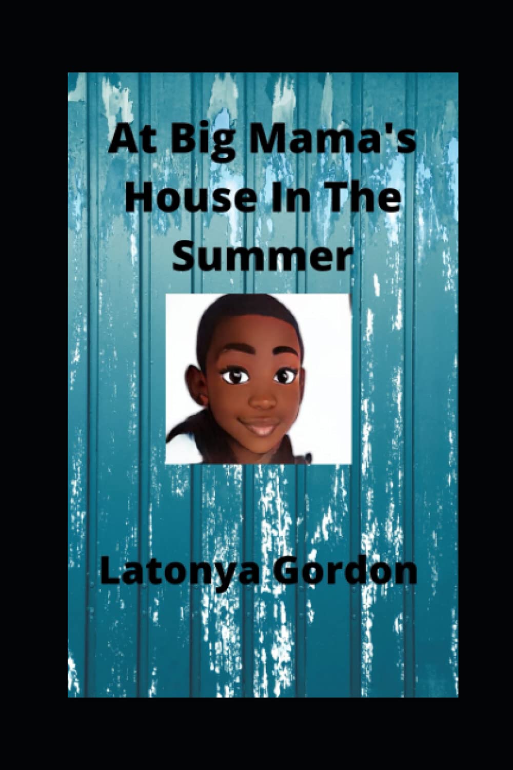 At Big Mama's House In The Summer by Latonya Gordon | Goodreads