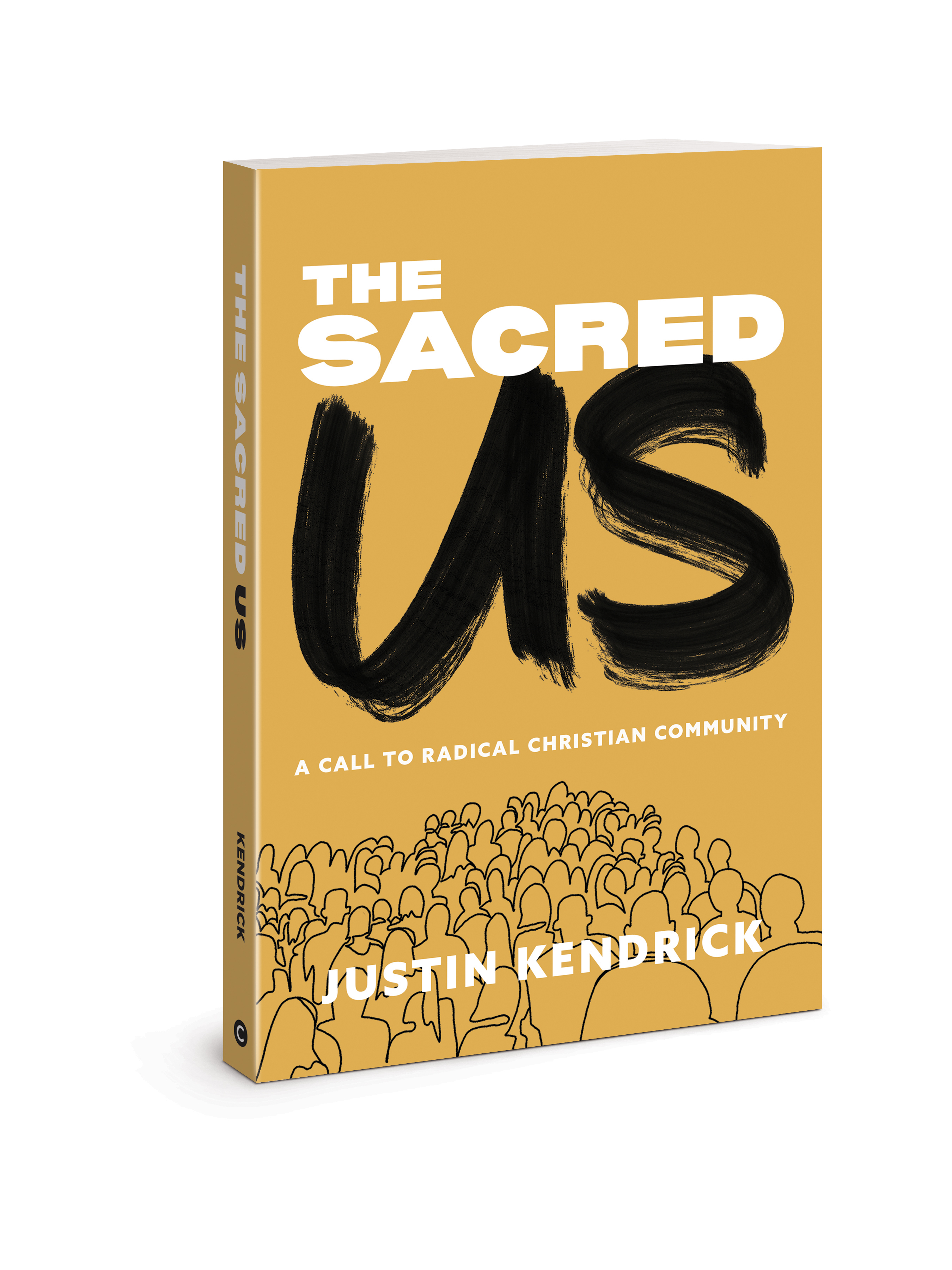 The Sacred Us: A Call to Radical Christian Community by Justin Kendrick ...
