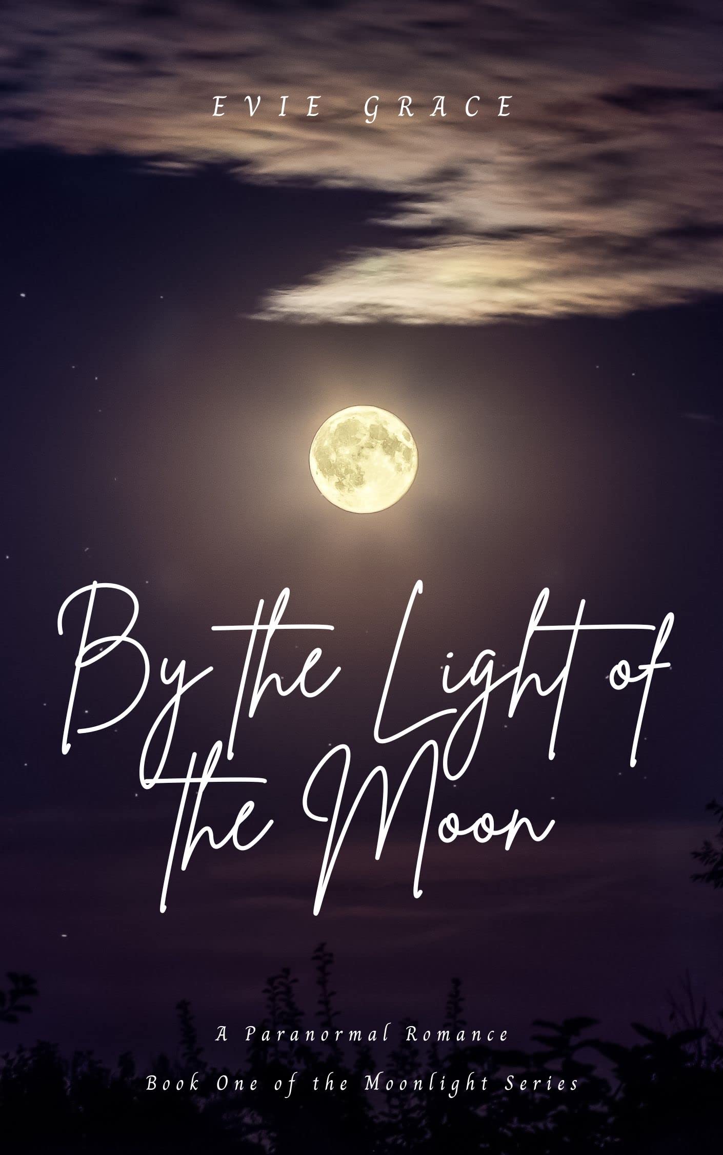By the Light of the Moon (Moonlight Book 1) by Evie Grace | Goodreads