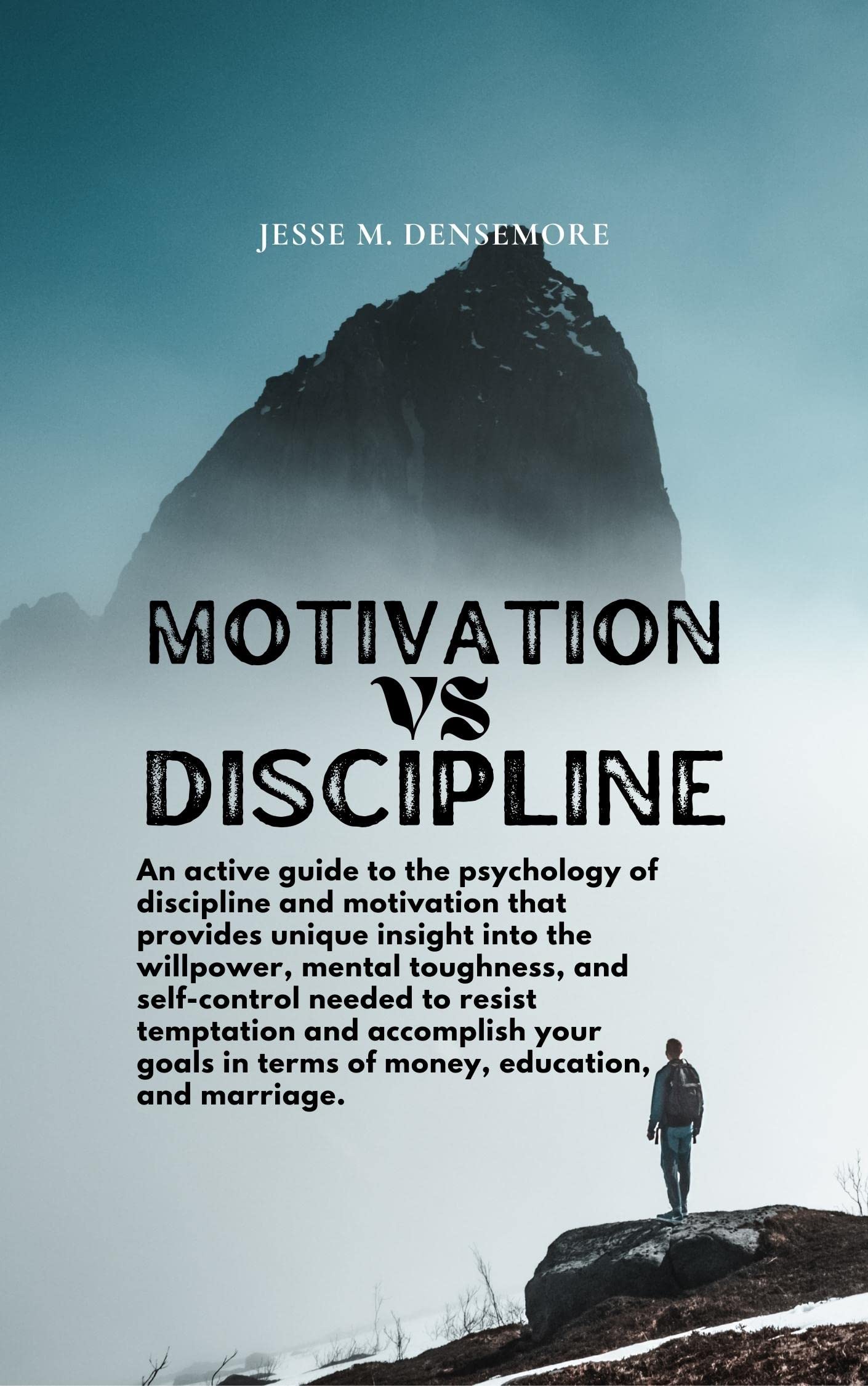 Motivation vs discipline : An active guide to the psychology of ...