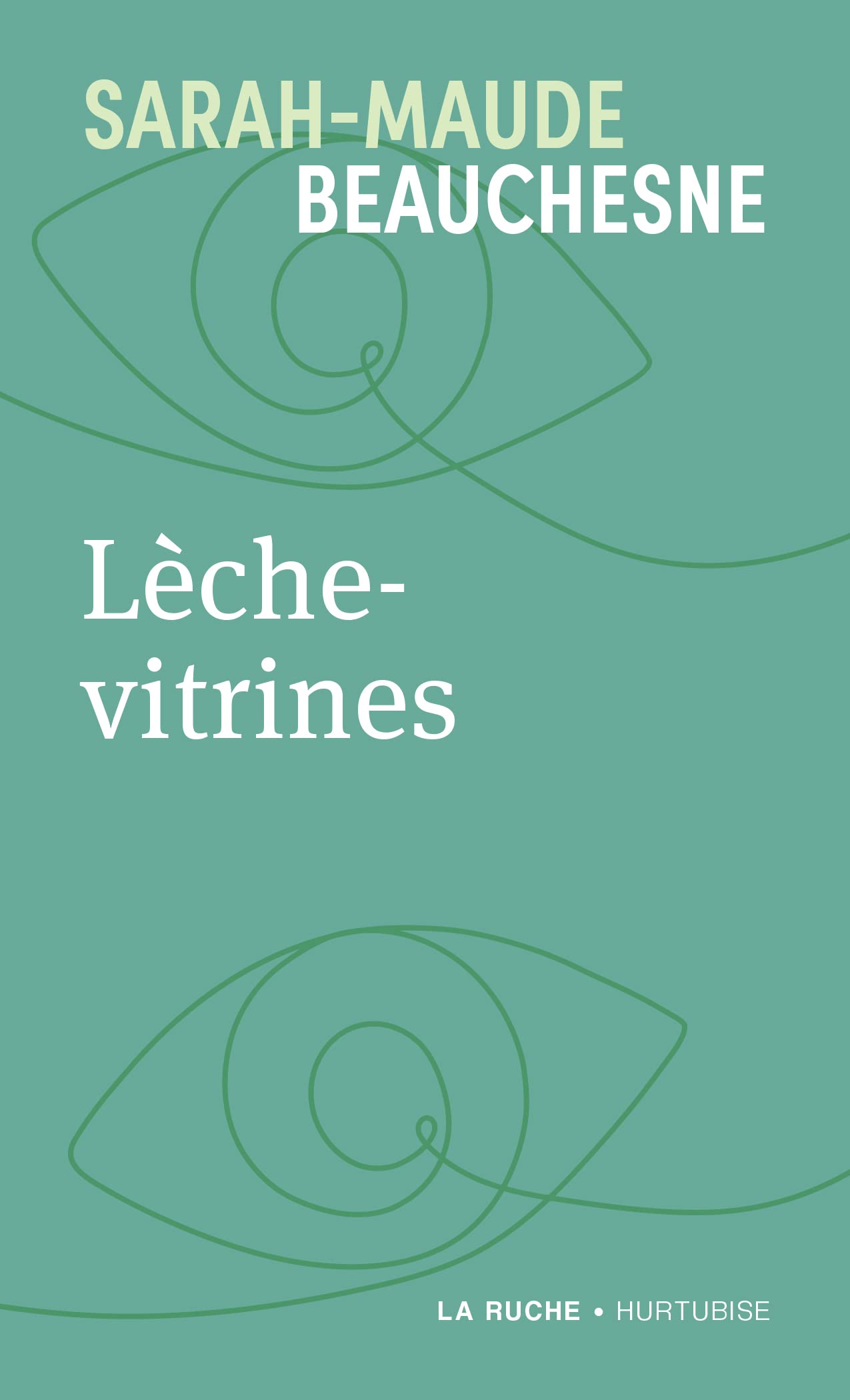 LECHE-VITRINES by BEAUCHESNE SARAH-MAU | Goodreads