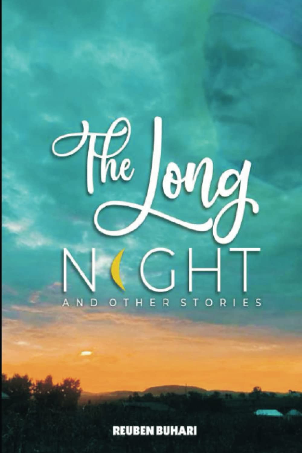 The Long Night and Other Stories by Reuben Buhari | Goodreads