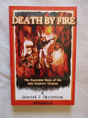 Death by Fire by Ireving W. Andre & Gabriel J. Christian | Goodreads