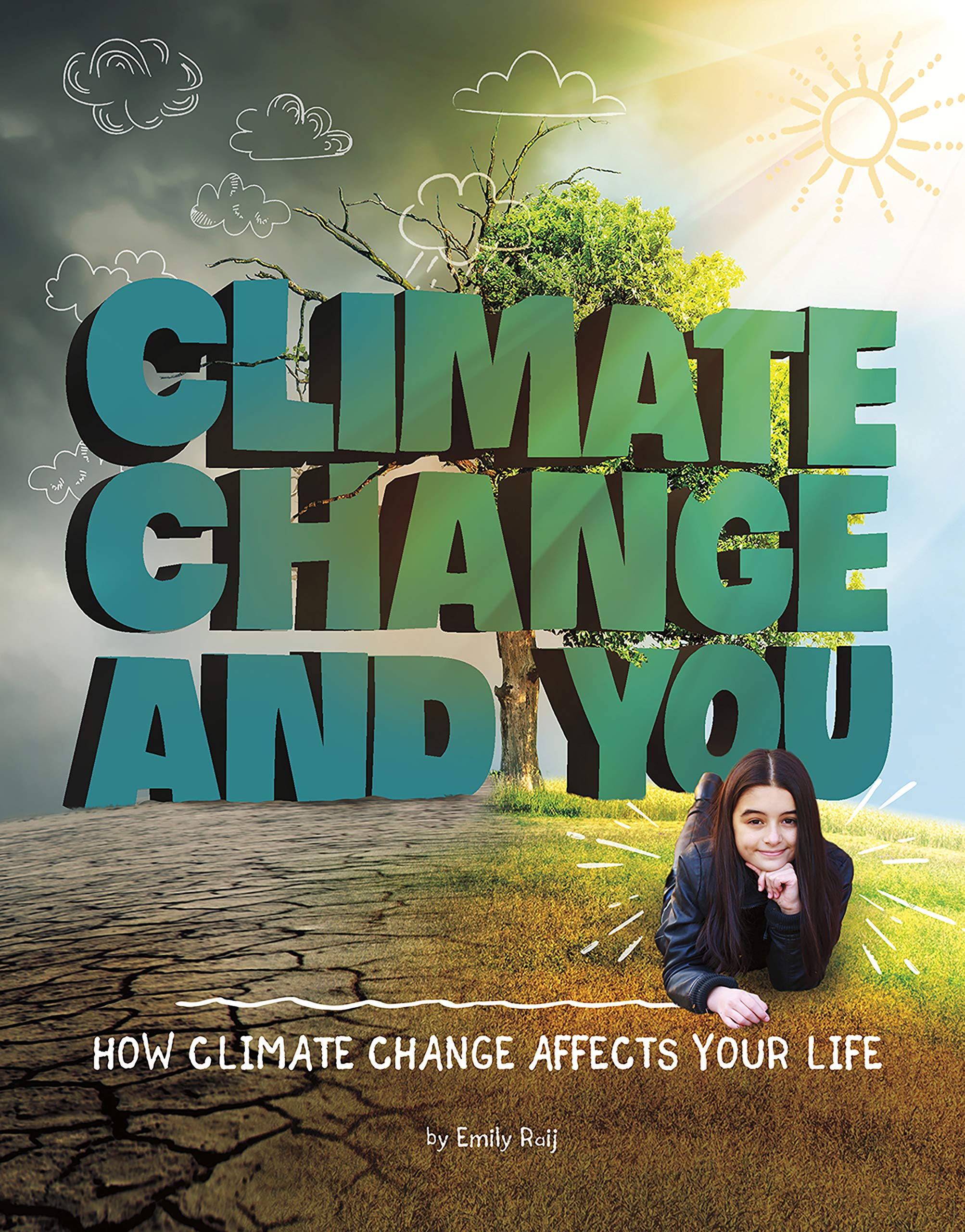 Climate Change and You: How Climate Change Affects Your Life by Emily ...