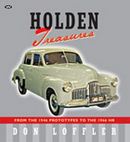 Holden Treasures: From the 1946 Prototypes to the 1966 HR by Don ...