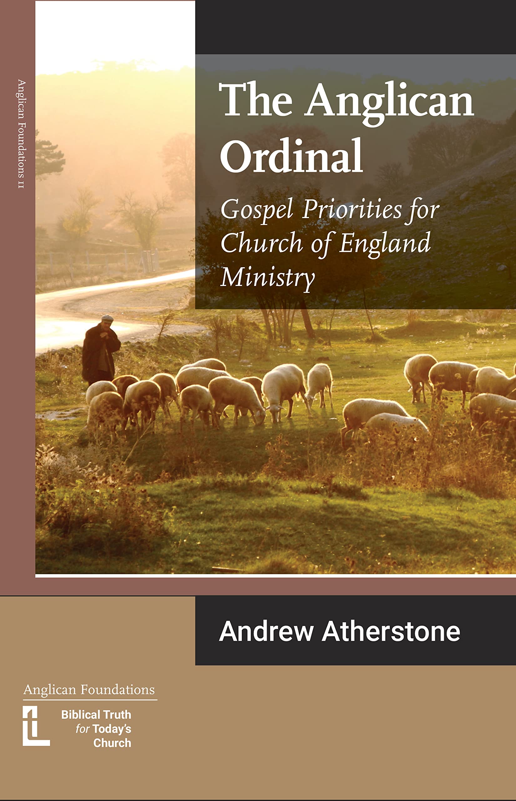 The Anglican Ordinal: Gospel Priorities for Church of England Ministry ...