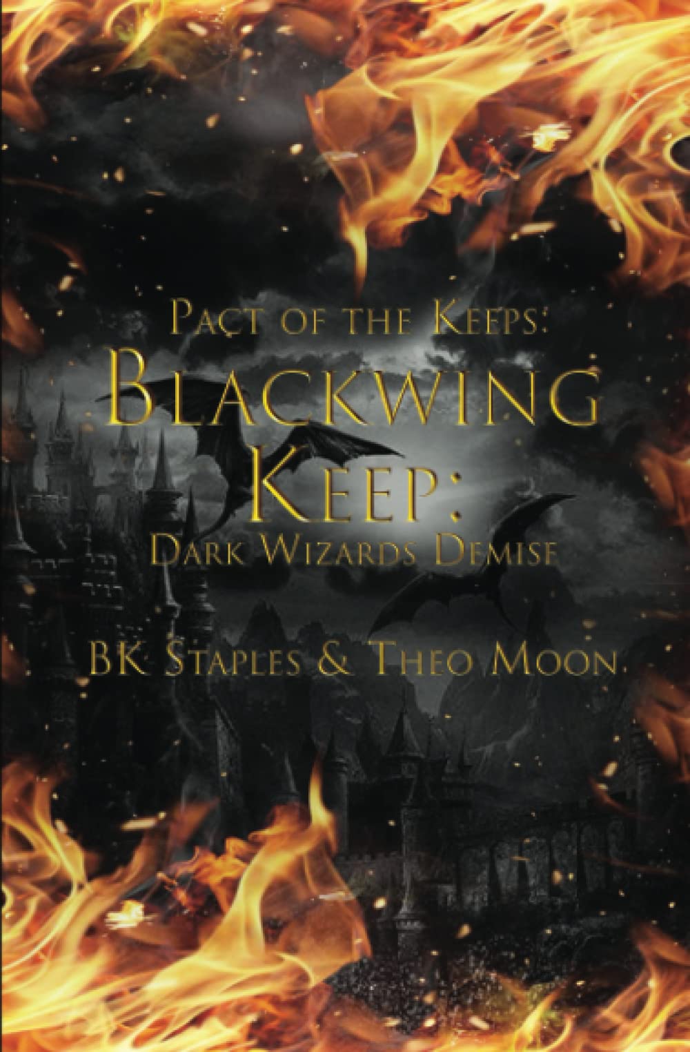 PACT OF THE KEEPS: BLACKWING KEEP: DARK WIZARDS DEMISE by B.K. Staples ...