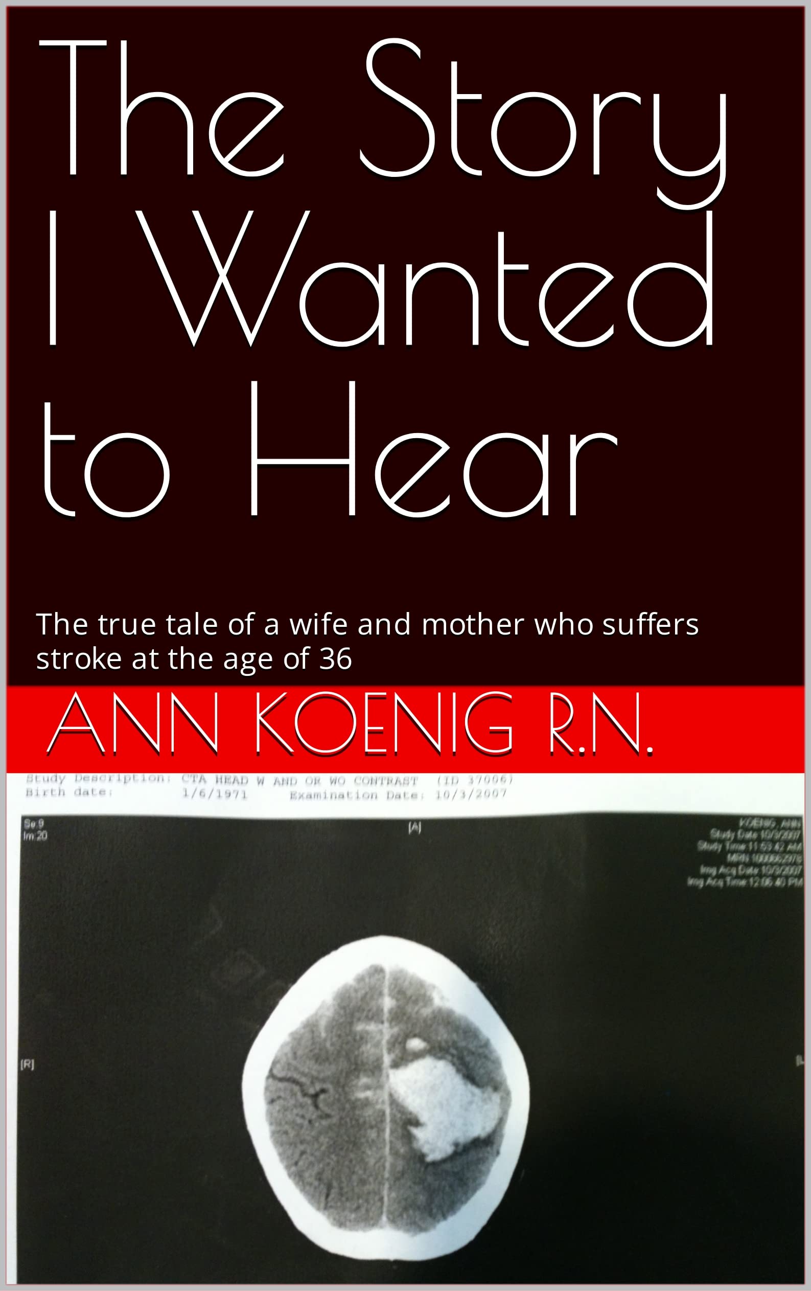 The Story I Wanted to Hear: The true tale of a wife and mother who ...