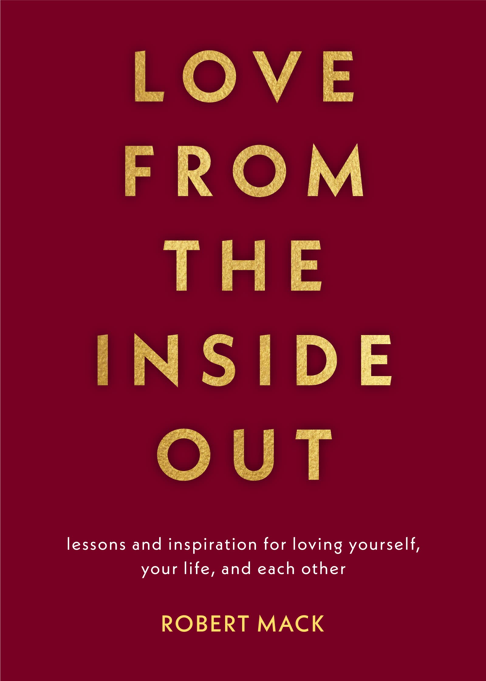 Love from the Inside Out: Lessons and Inspiration for Loving Yourself ...