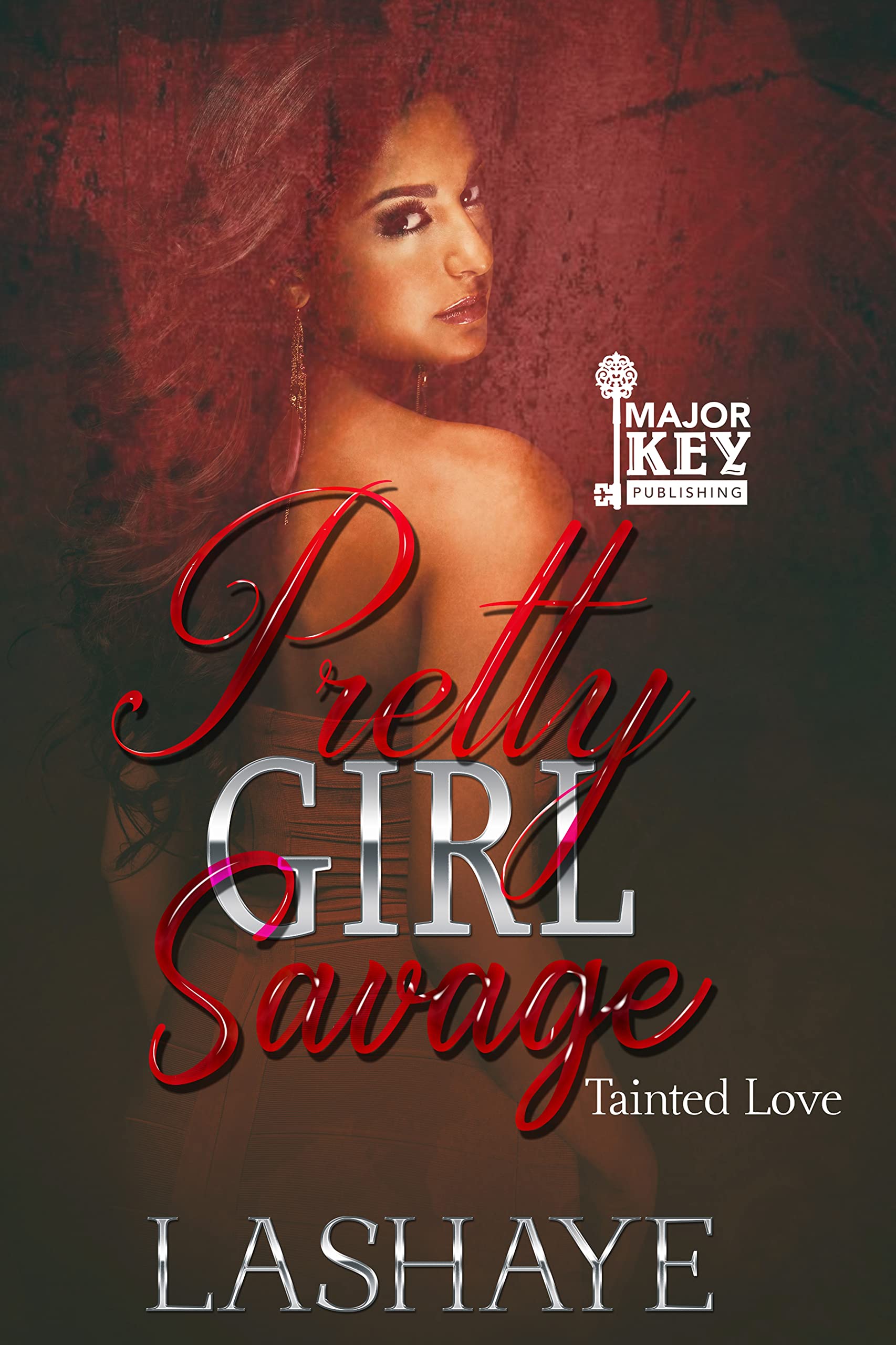 Pretty Girl Savage: Tainted Love by LaShaye | Goodreads